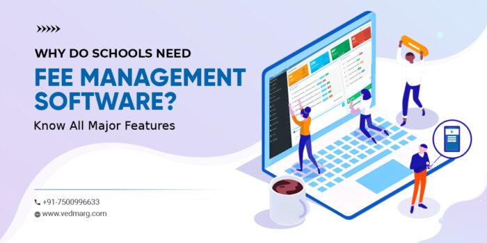 Why Do Schools Need Fee Management Software? Know its Features ...